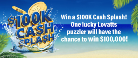 Lovatts $100K Cash Splash - Lovatts Crossword Puzzles Games & Trivia